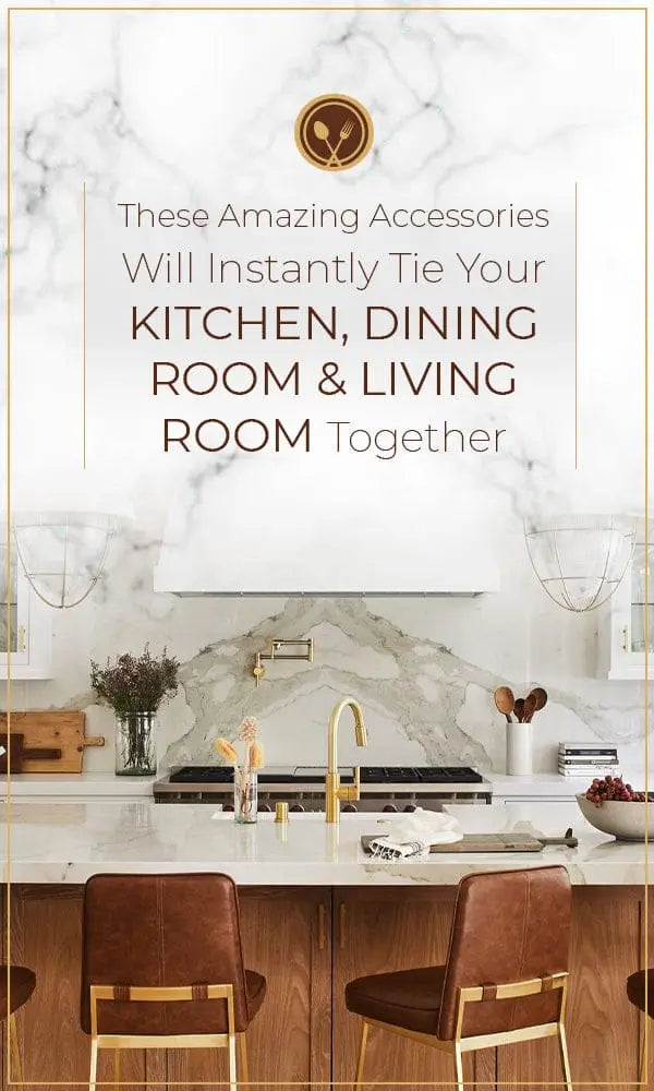 These Amazing Accessories Will Instantly Tie Your Kitchen, Dining Room ...